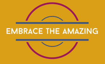 Embrace The Amazing